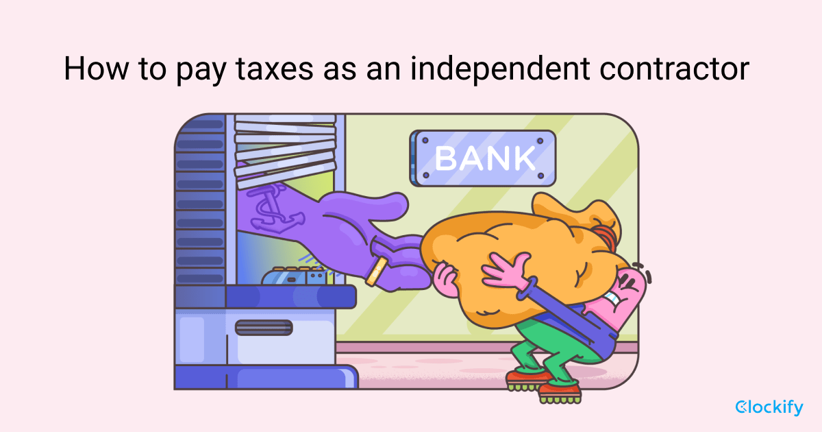 A guide to independent contractor taxes — Clockify™