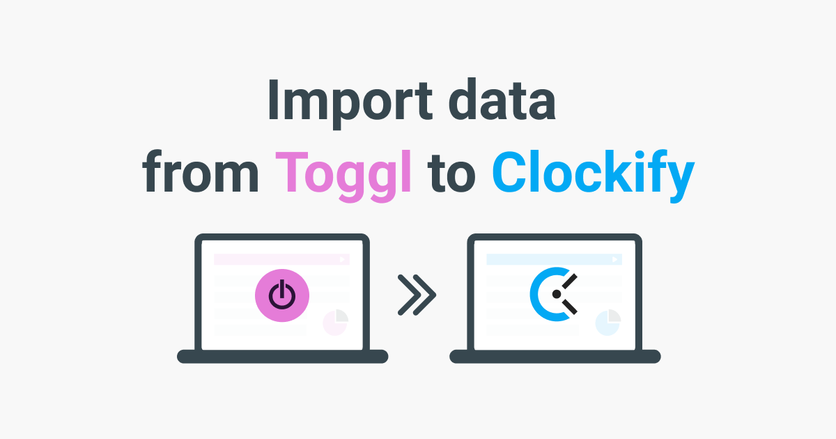 Toggl Data Importer - Clockify™