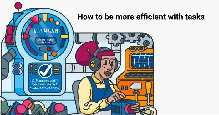 How to be more efficient with your tasks – Clockify Blog