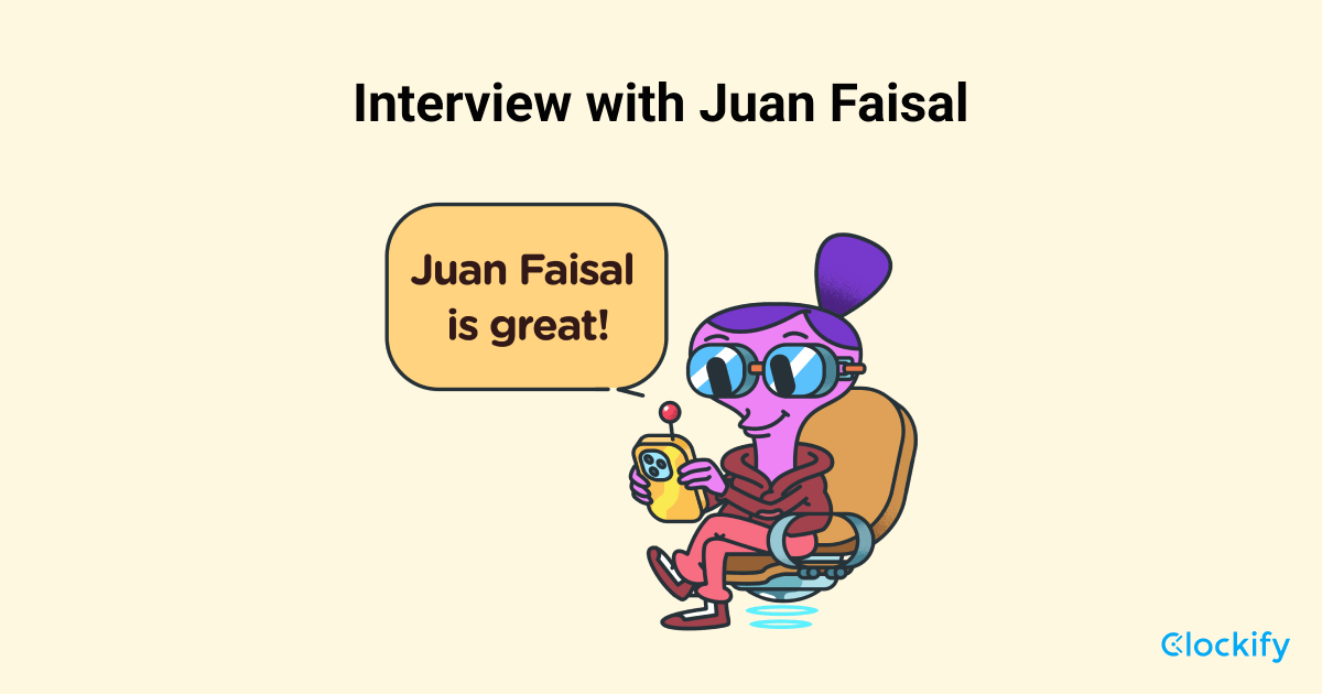 How freelancer Juan Faisal uses Clockify to manage work How freelancer Juan Faisal uses Clockify to manage work
