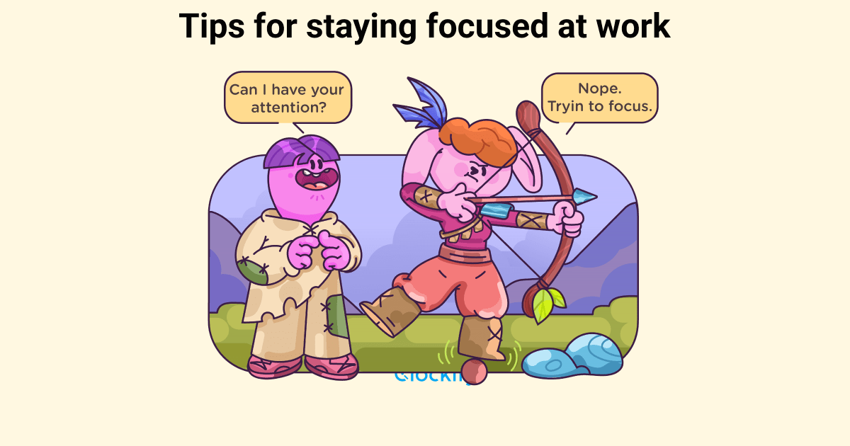 20 Ways to stay focused at work (+ 4 tricks) - Clockify