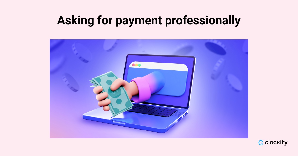 How to Ask for Payment Professionally: Templates and Tips