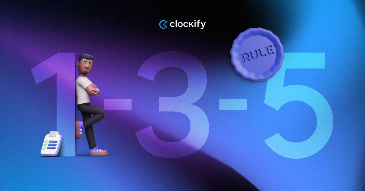 Trying the 1-3-5 rule - Clockify