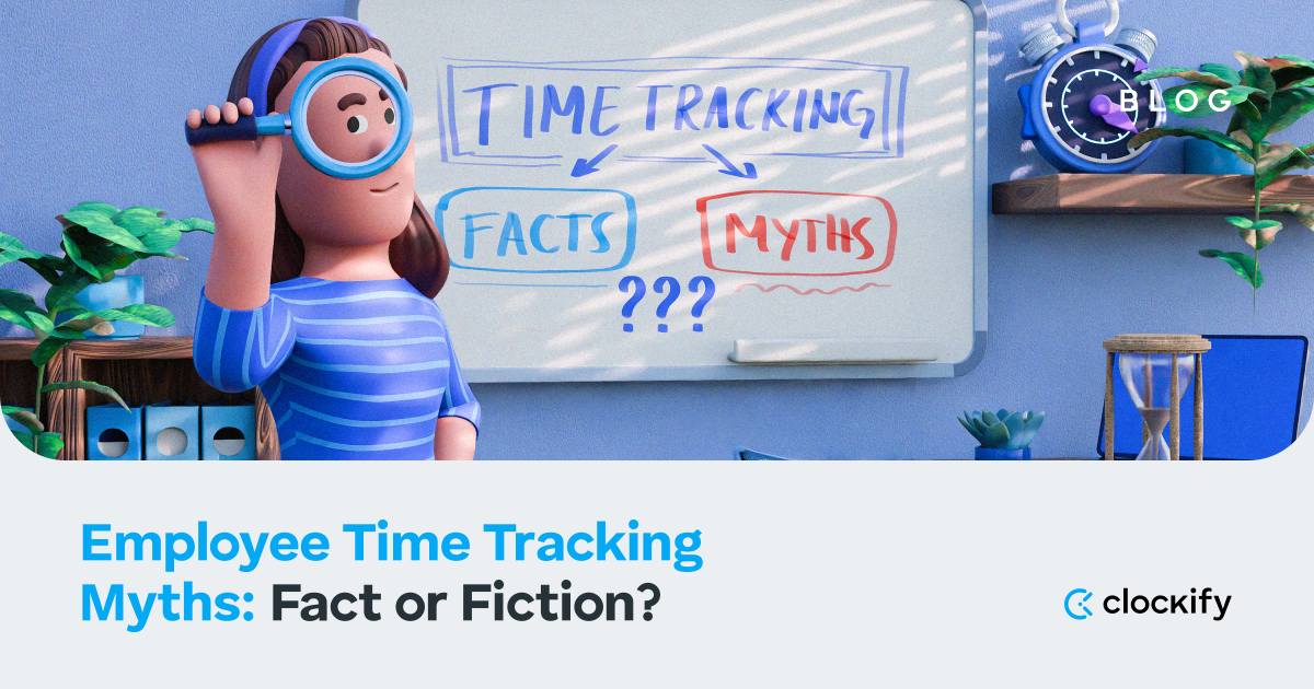 Myths and Facts about Employee Time Tracking