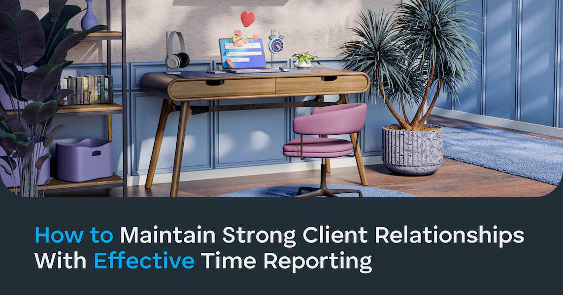 Top 4 Tips for Maintaining Strong Client Relationships