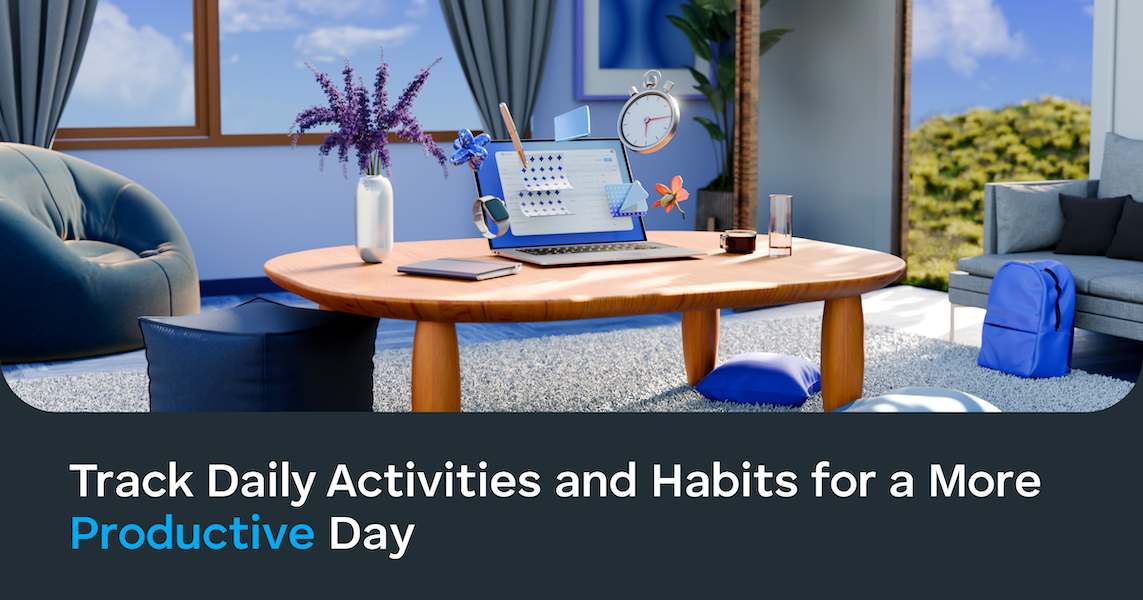 How and Why to Keep Track of Daily Activities and Habits