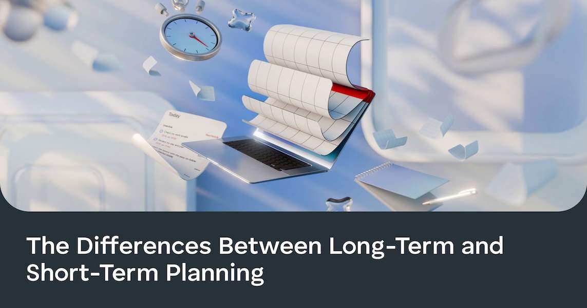 Short-Term and Long-Term Planning Explained
